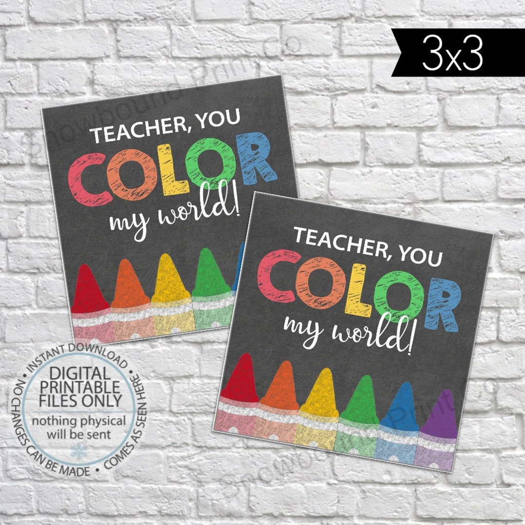 You Color My World Tag, Teacher Gift Tags, Crayons Gift Tag, End of ...