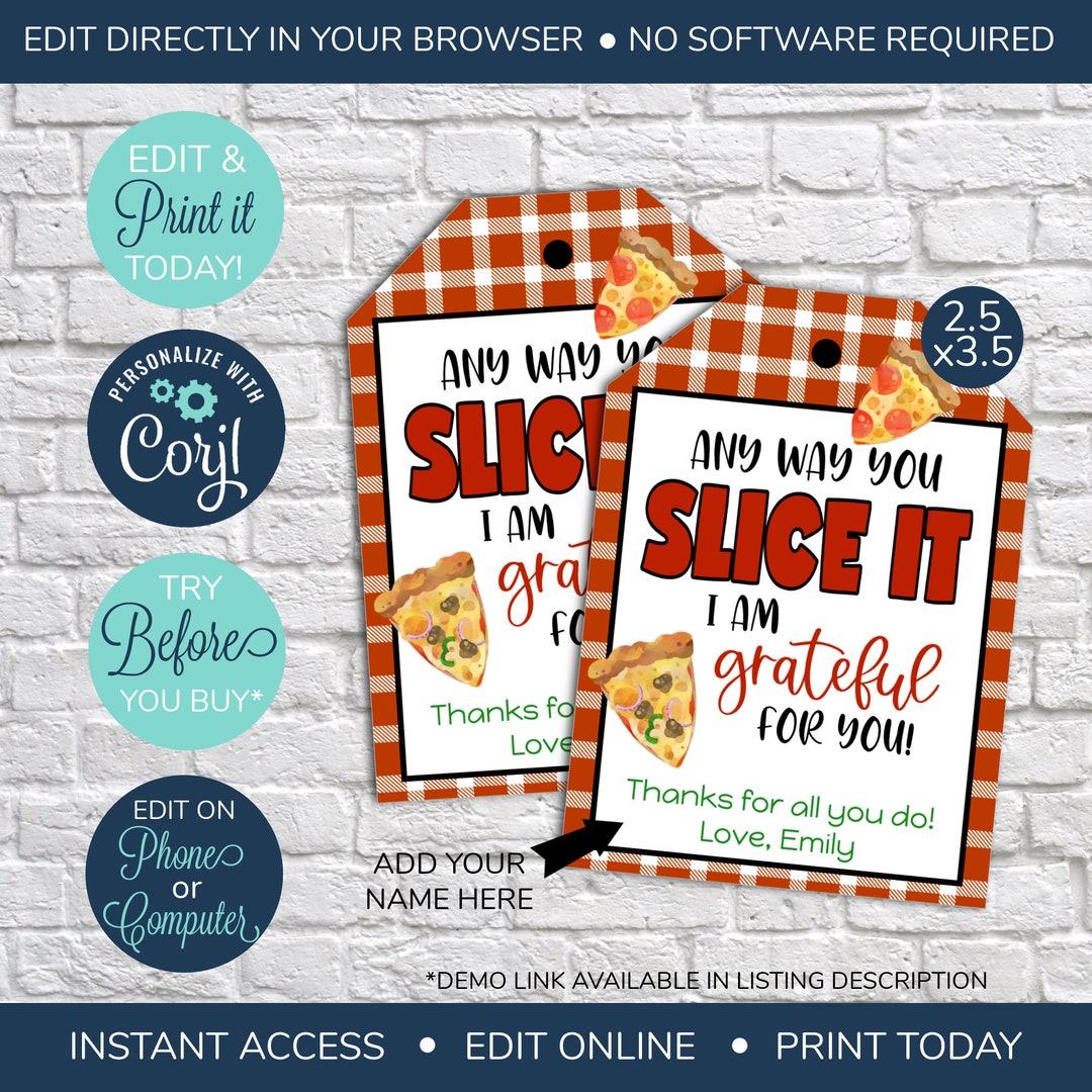 EDITABLE Pizza Gift Tag, Any Way You Slice It, Teacher Staff Employee ...