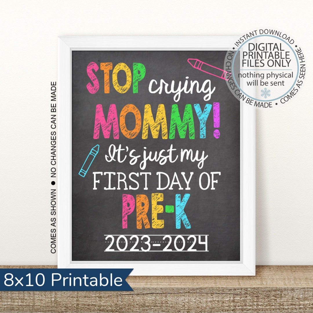 Printable Stop Crying Mom Sign First Day of Pre-k 2023 First - Etsy