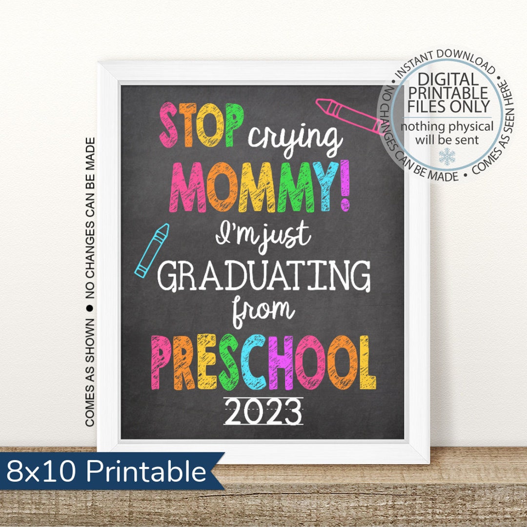 Printable Stop Crying Mom Sign Last Day of Preschool 2023 - Etsy