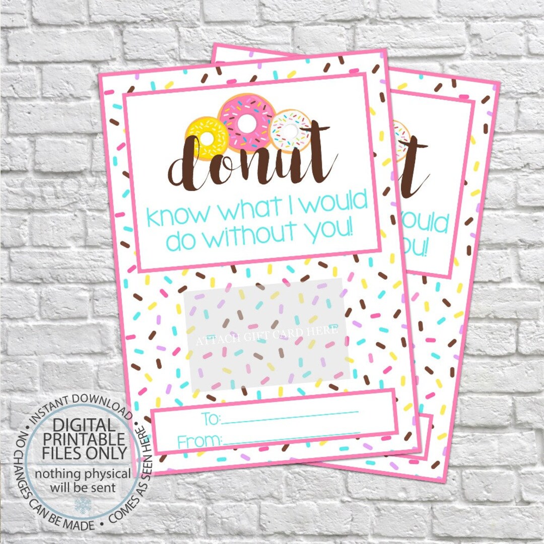 Donut Know What I'd Do, Printable Gift Card Holder, Printable Thank You ...