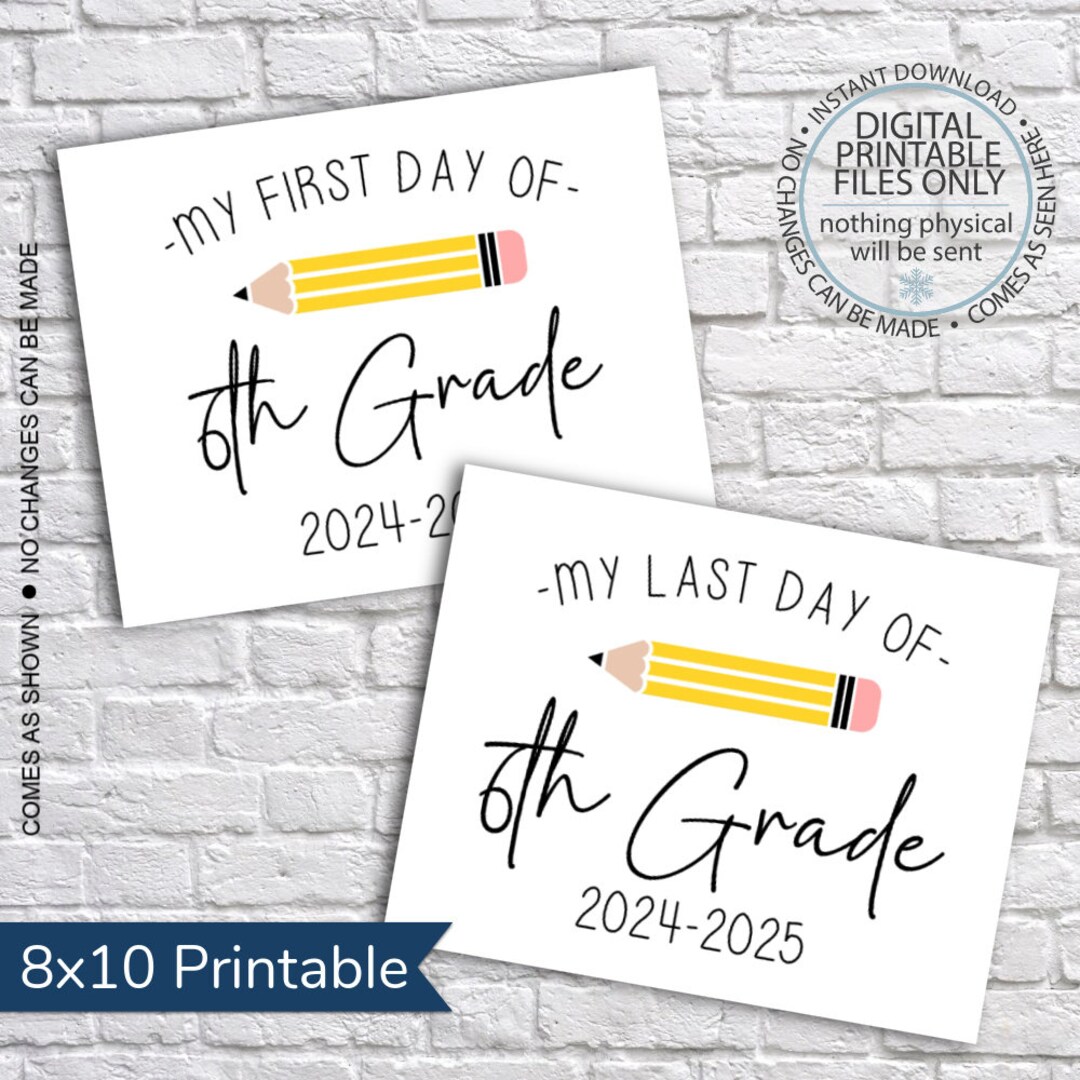 Printable First Day & Last Day of Sixth Grade 2024-2025, First Day of ...