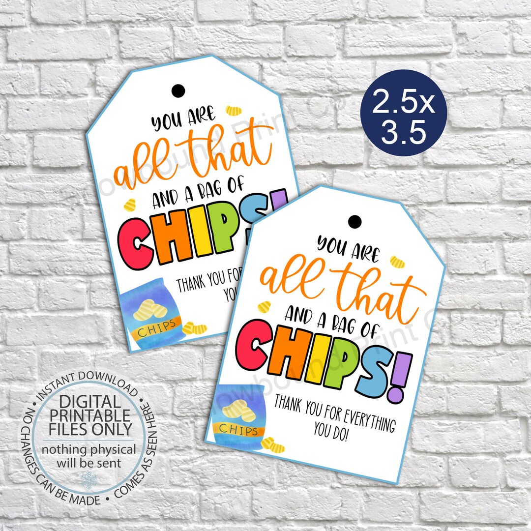 PRINTABLE All That and a Bag of Chips Appreciation Gift Tag, Teacher ...