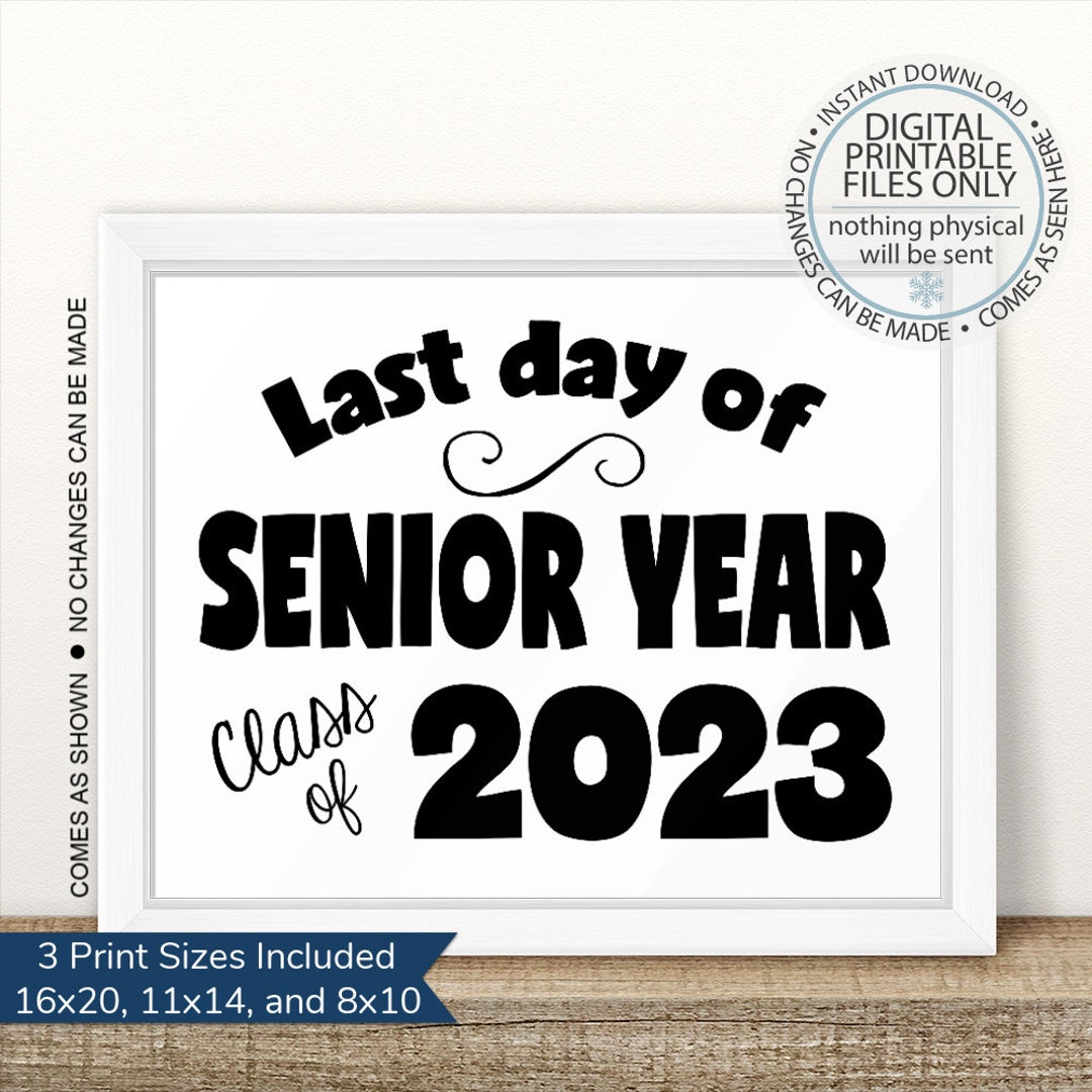 Last Day of Senior Year Sign Printable Graduation Sign Class - Etsy