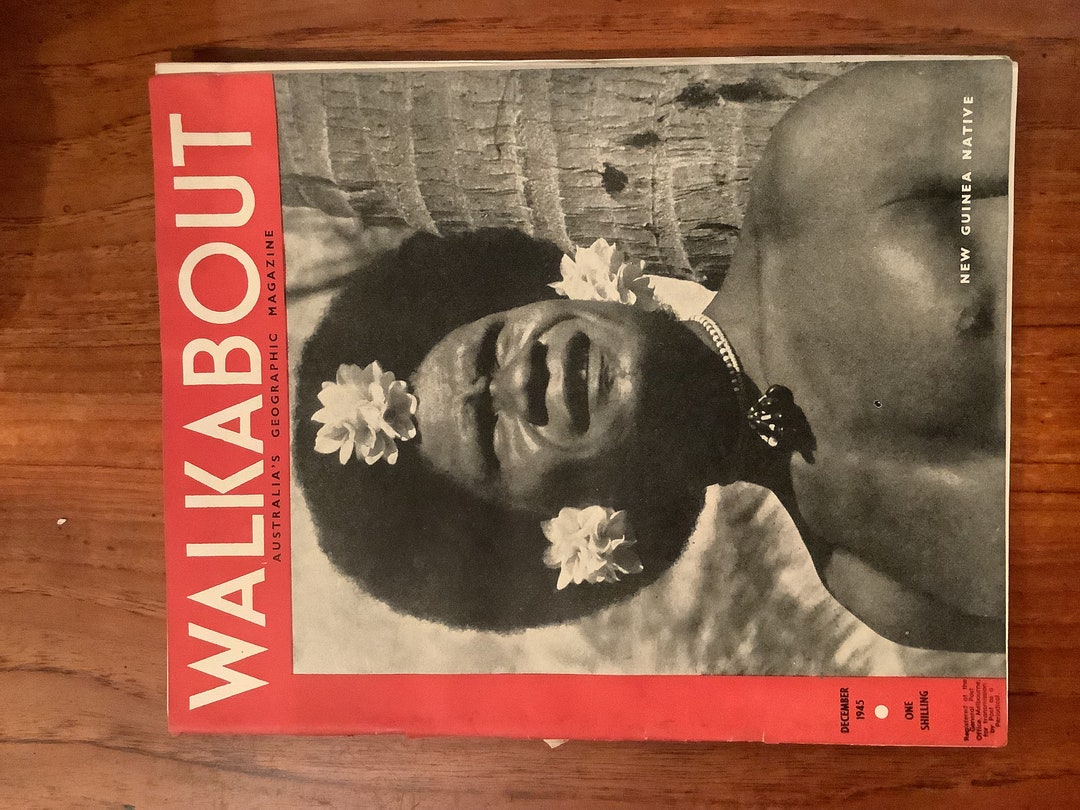 Walkabout Magazine Australia Geographic New Guinea Native December 1945 ...