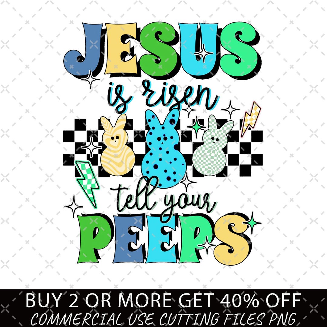 JESUS is Risen Tell Your Peeps PNG, Easter Jesus Kid, Cute Bunny Peep ...