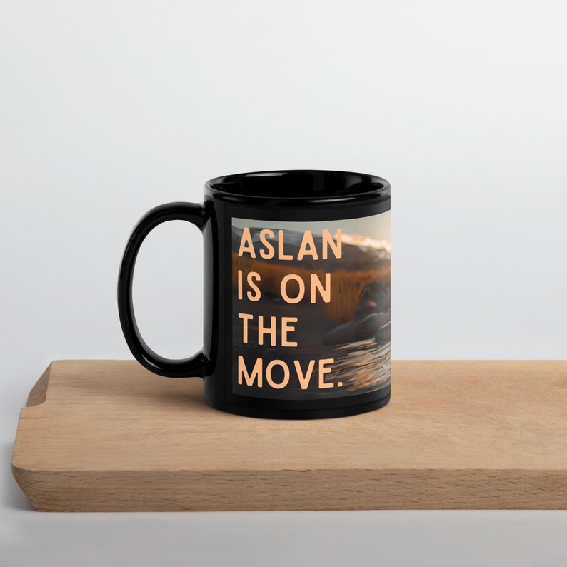 Aslan is on the Move Mug, CS Lewis Quote Mug, Chronicles of Narnia Mug ...