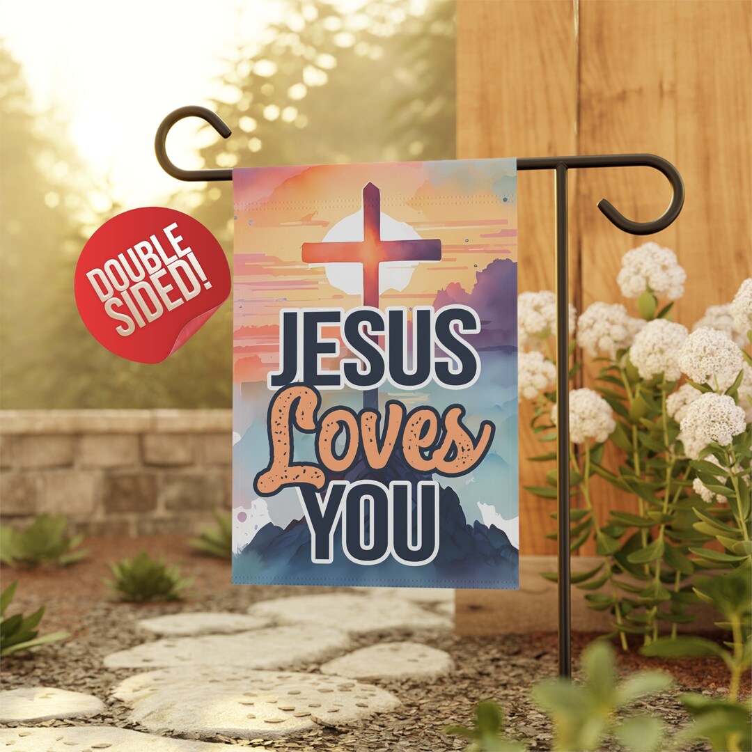 Jesus Loves You Flag, Christian Cross, Christian Garden Flag, Sizes: 12 ...