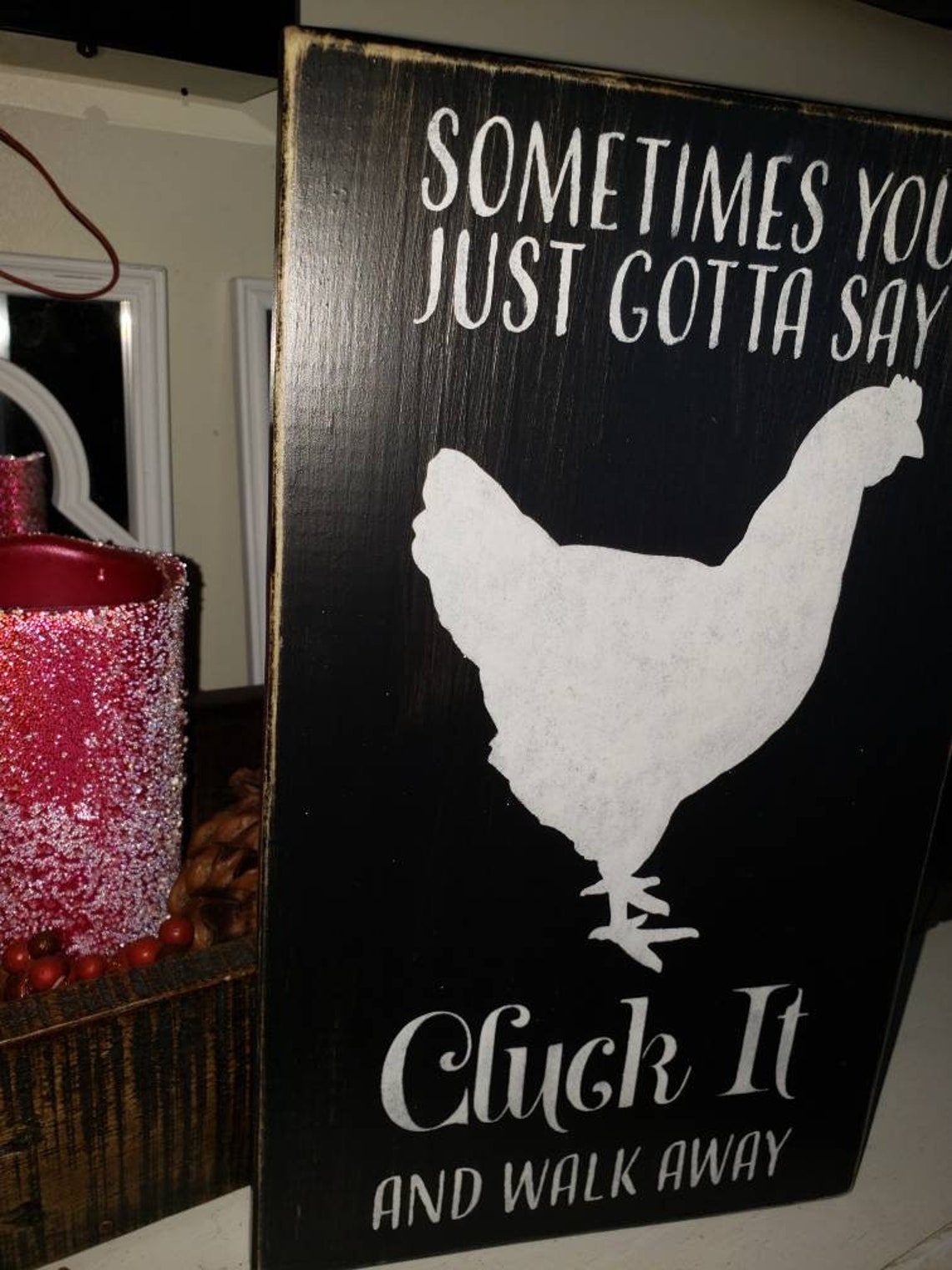 Chicken Sign Sometimes You Just Gotta Say Cluck It and Walk | Etsy