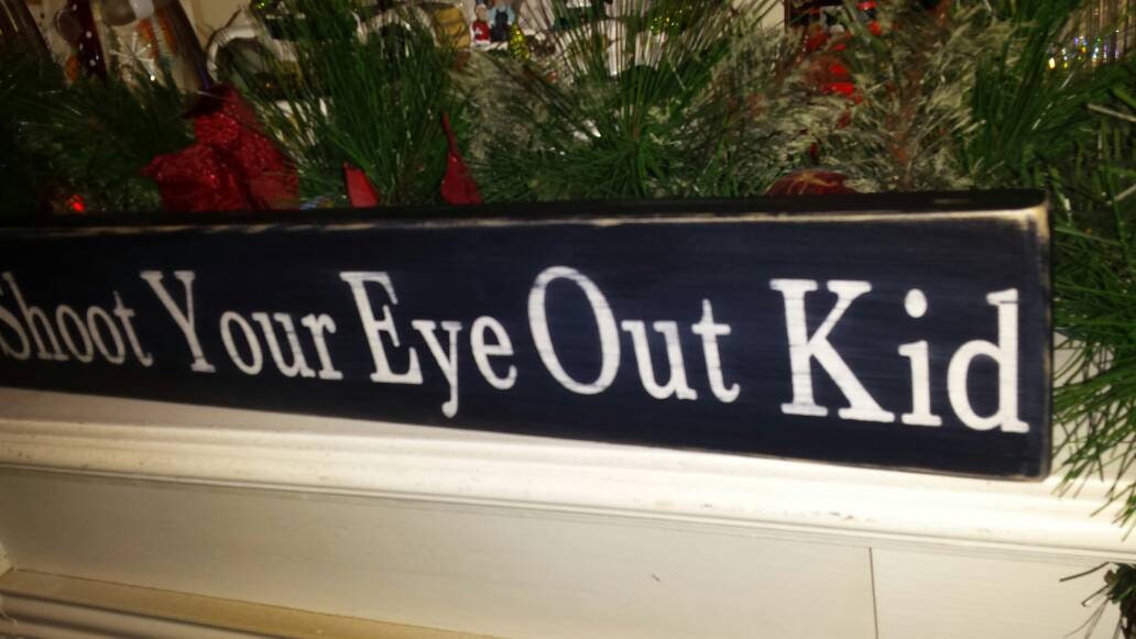 You'll Shoot Your Eye Out Kid Wood Sign Christmas Sign | Etsy