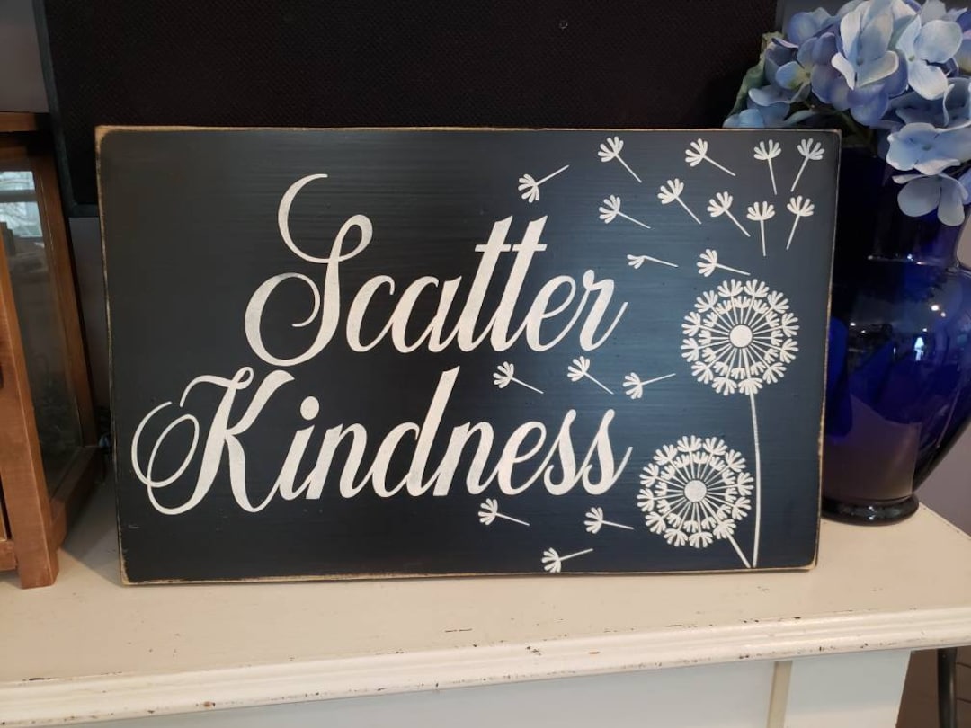 Scatter Kindness Sign Dandelion Sign Distressed Wood Wall Hanging ...