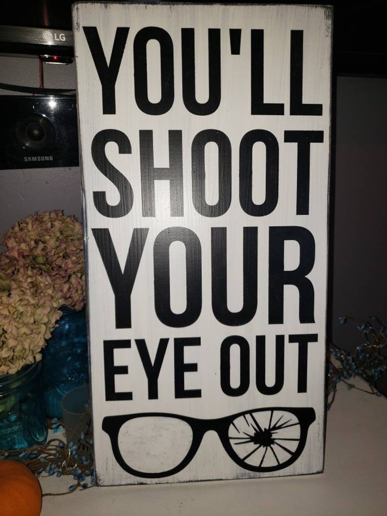 You'll Shoot Your Eye Out Sign Christmas Sign Distressed - Etsy