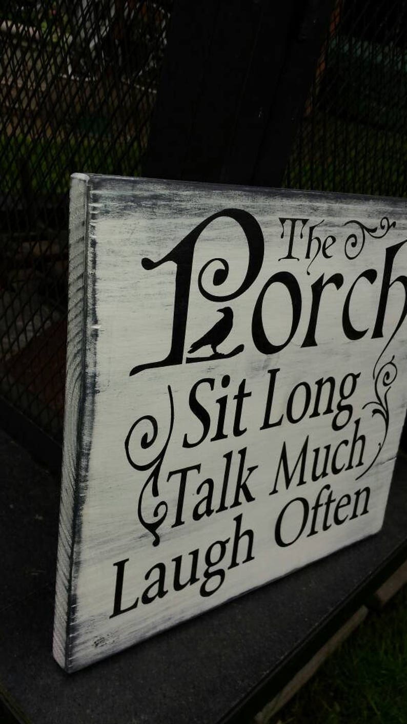 Primitive Porch Sign Sit Long Talk Much Laugh Often Distressed Wood ...