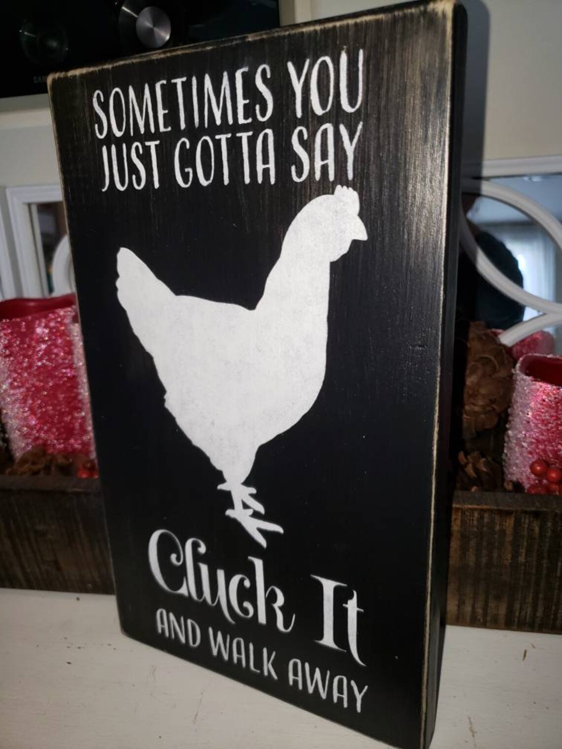 Chicken Sign Sometimes You Just Gotta Say Cluck It and Walk | Etsy