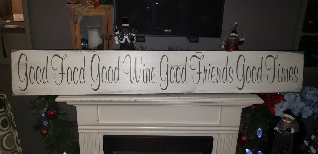 Good Food Good Wine Good Friends Good Times Sign 4 Ft Wood Sign Large ...