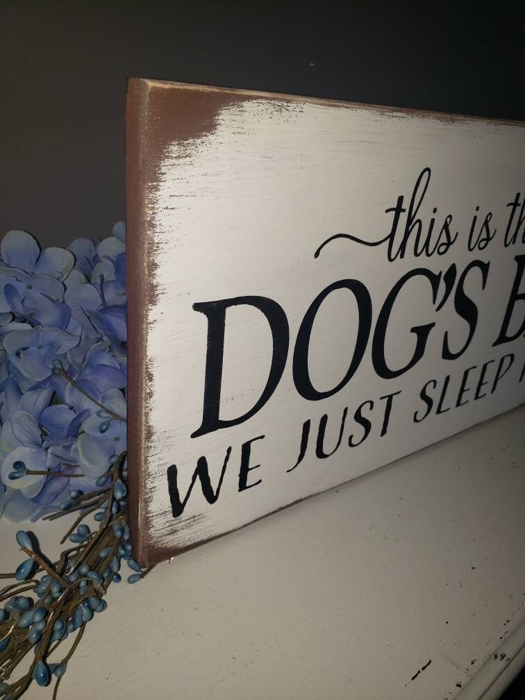 This is the Dog's Bed We Just Sleep in It Sign Dog Sign - Etsy