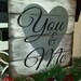 You & Me Sign Love Sign Rustic Wood Heart Large Distressed - Etsy