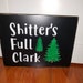 Shitters Full Clark Sign Distressed Wood Rustic Holiday Decor Christmas ...