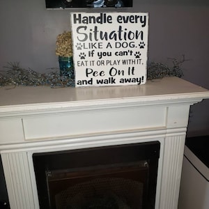 Handle Every Situation Like a Dog Distressed Wood Sign Dog Lover Sign ...