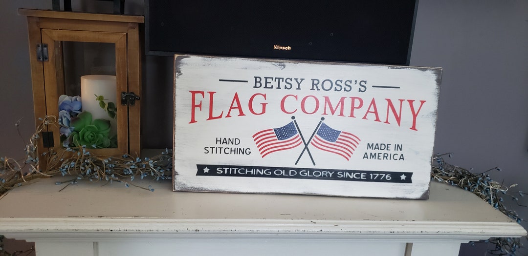 Flag Sign Rustic America Sign Betsy Ross Flag Company 4th of July ...