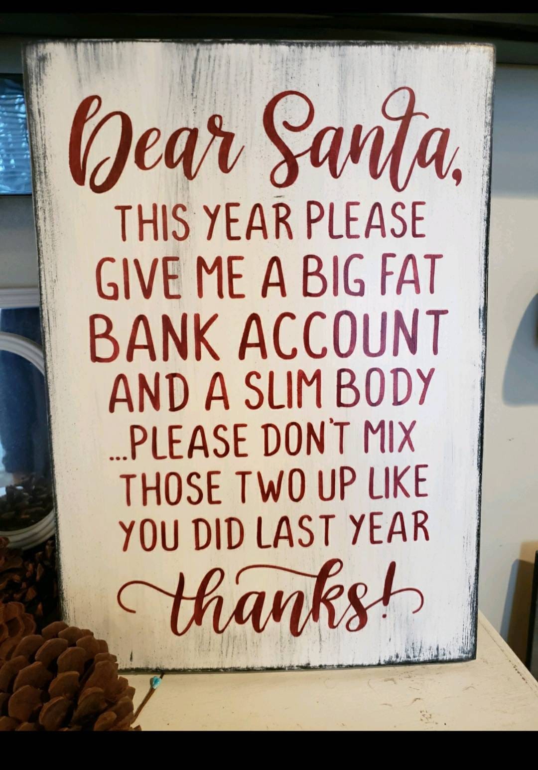 Dear Santa This Year Give Me a Big Fat Bank Account Sign Distressed ...