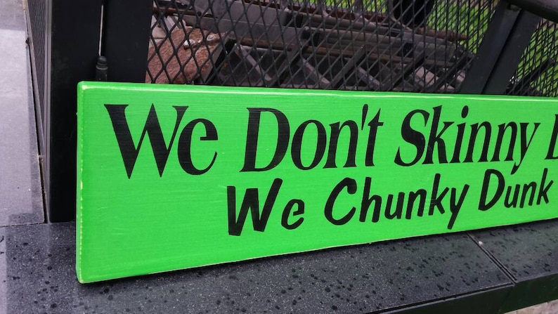 We Don't Skinny Dip We Chunky Dunk Wood Sign Summer Sign Distressed ...