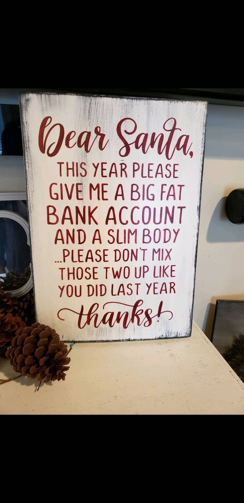 Dear Santa This Year Give Me a Big Fat Bank Account Sign Distressed ...