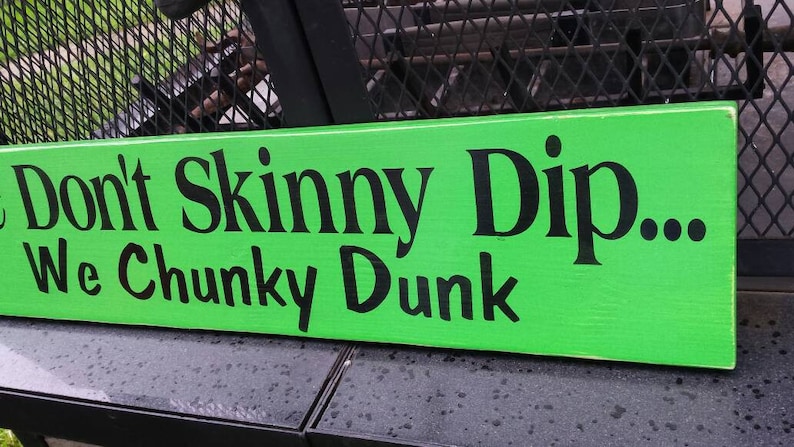 We Don't Skinny Dip We Chunky Dunk Wood Sign Summer Sign Distressed ...