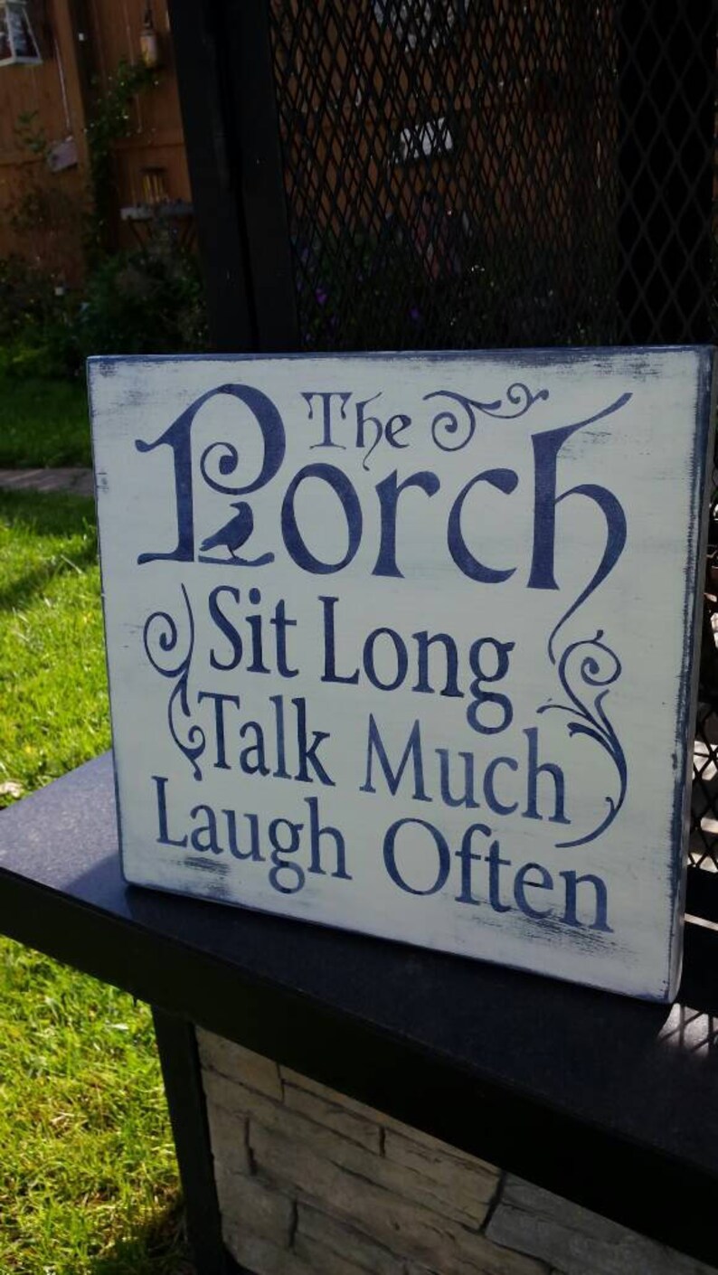 Primitive Porch Sign Sit Long Talk Much Laugh Often Distressed | Etsy