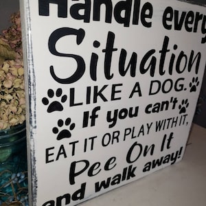 Handle Every Situation Like a Dog Distressed Wood Sign Dog Lover Sign ...