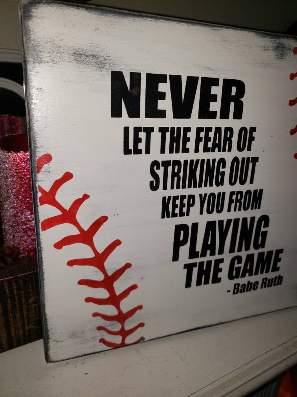 Baseball Sign Never Let the Fear of Striking Out Keep You From Playing ...