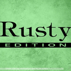 Rusty Edition Decal | Rusty Vehicle Decal | Funny Decal | Winter Car ...