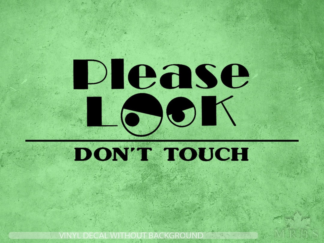 Please Look Don't Touch Decal | Warning Sign Decal | Warning Sticker ...