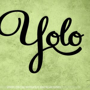Yolo Decal, You Only Live Once Decal, Inspirational Decal, Generation ...