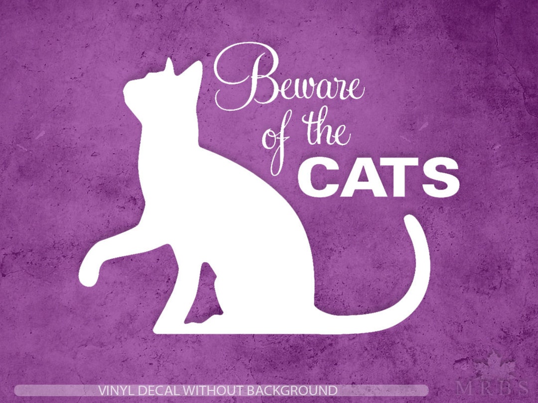 Cat Decal, Beware of the Cats Decal, Cat Silhouette Vinyl Sticker, Cat ...