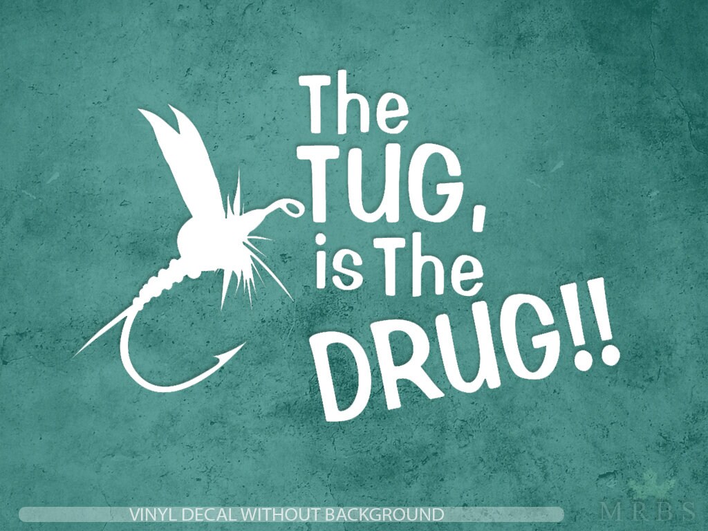 Fishing Decal the Tug is the Drug Decal Hook Fishing Decals - Etsy