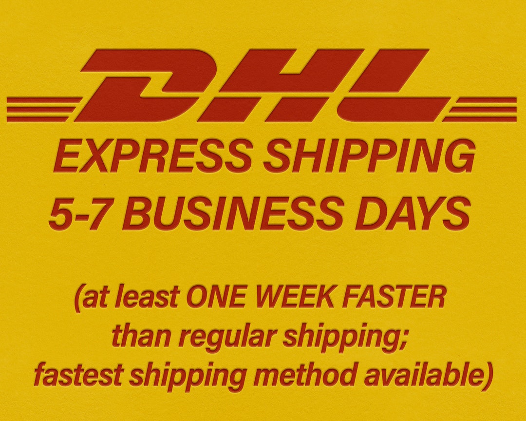 DHL EXPRESS Shipping - 5-7 Business Days; at Least One Week Faster Than ...