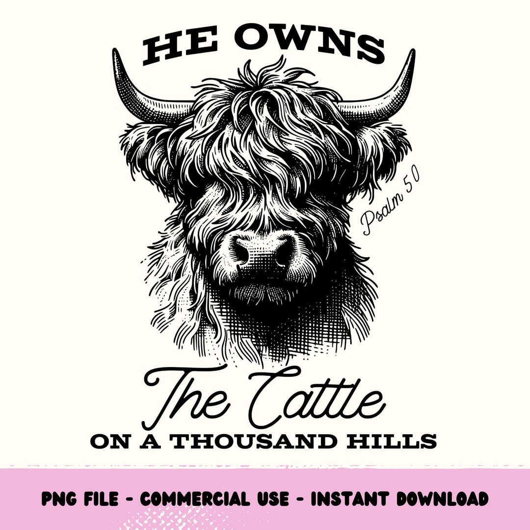 He Owns the Cattle on a Thousand Hills Png, Psalm 50, Christian Western ...