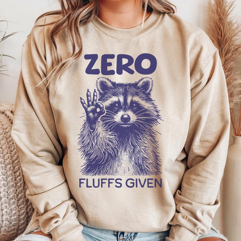 Zero Fluffs Given PNG, Mental Health Png, Cute Sassy Funny Sayings Png, Cute Raccoon Shirt ...