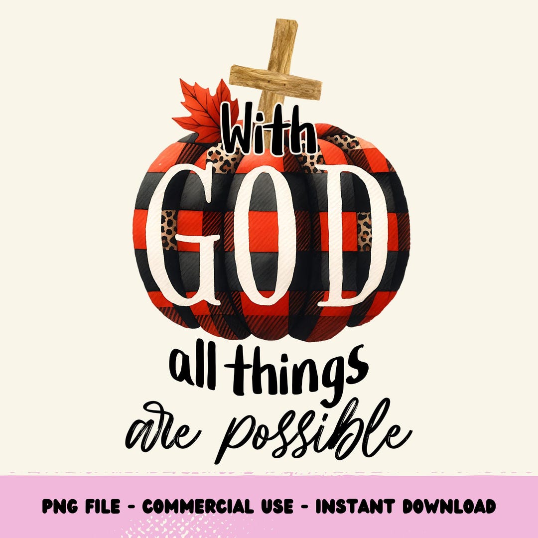 Christian Fall Pumpkin PNG: With God All Things Are Possible (digital ...