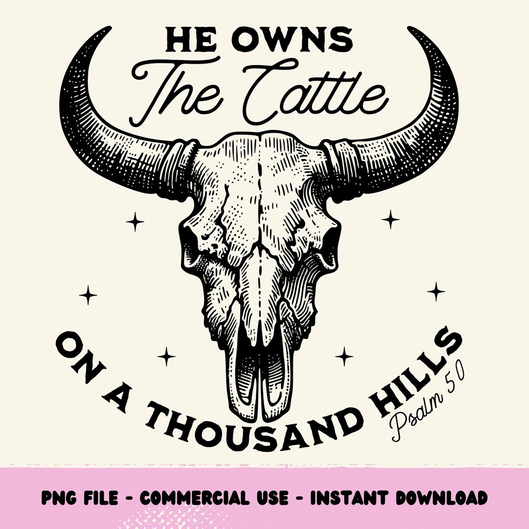 He Owns the Cattle on a Thousands Hills Png, Cowboy Christian Western ...