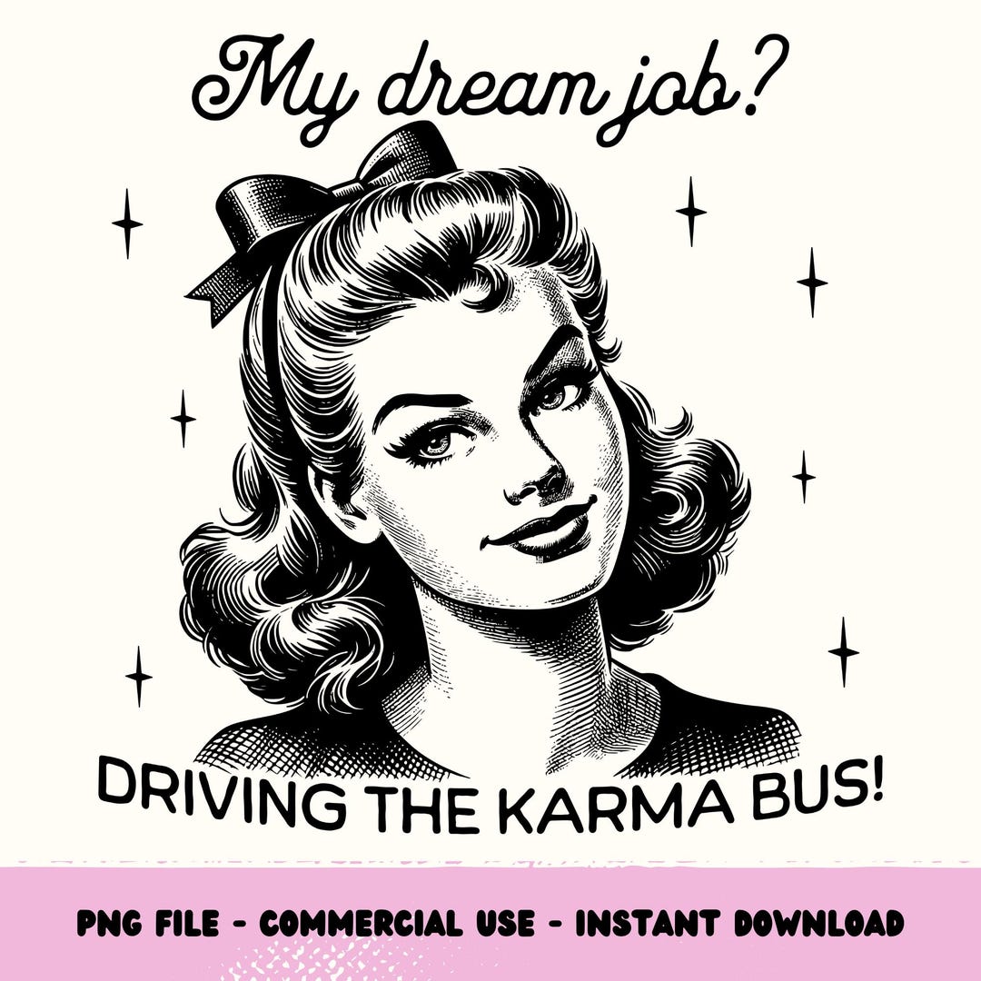 Karma Bus PNG, Retro Housewife Png, Sarcastic Quotes, Retro Sublimation ...