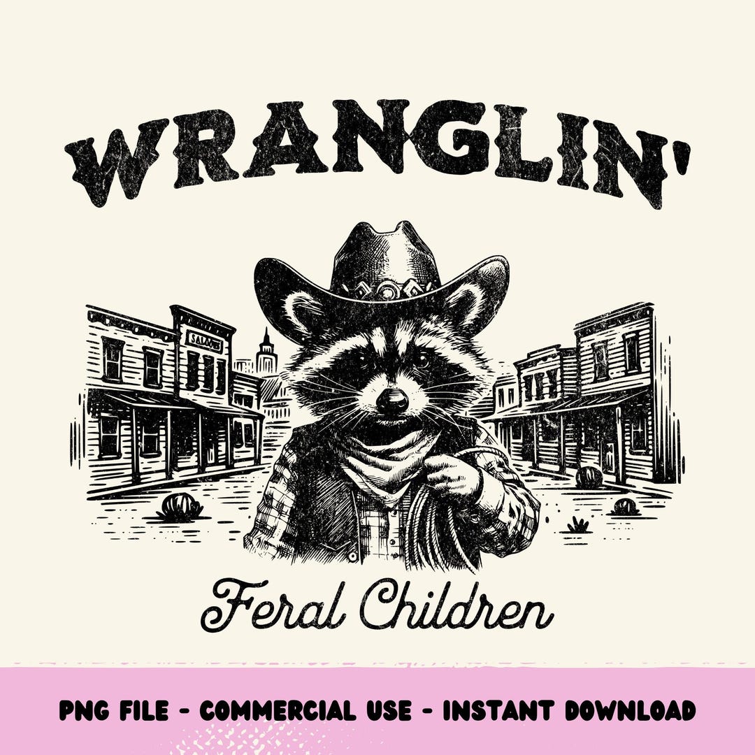 Wrangling Feral Children Png, Southern PNG, Country PNG, Funny Mom ...