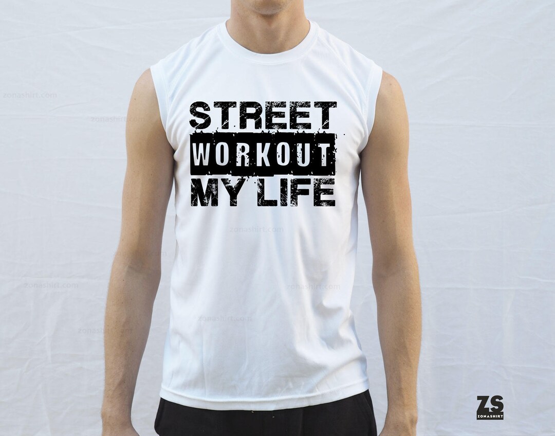 Street Workout My Life, Workout T-shirt, Workout Shirt, Workout Shirts ...