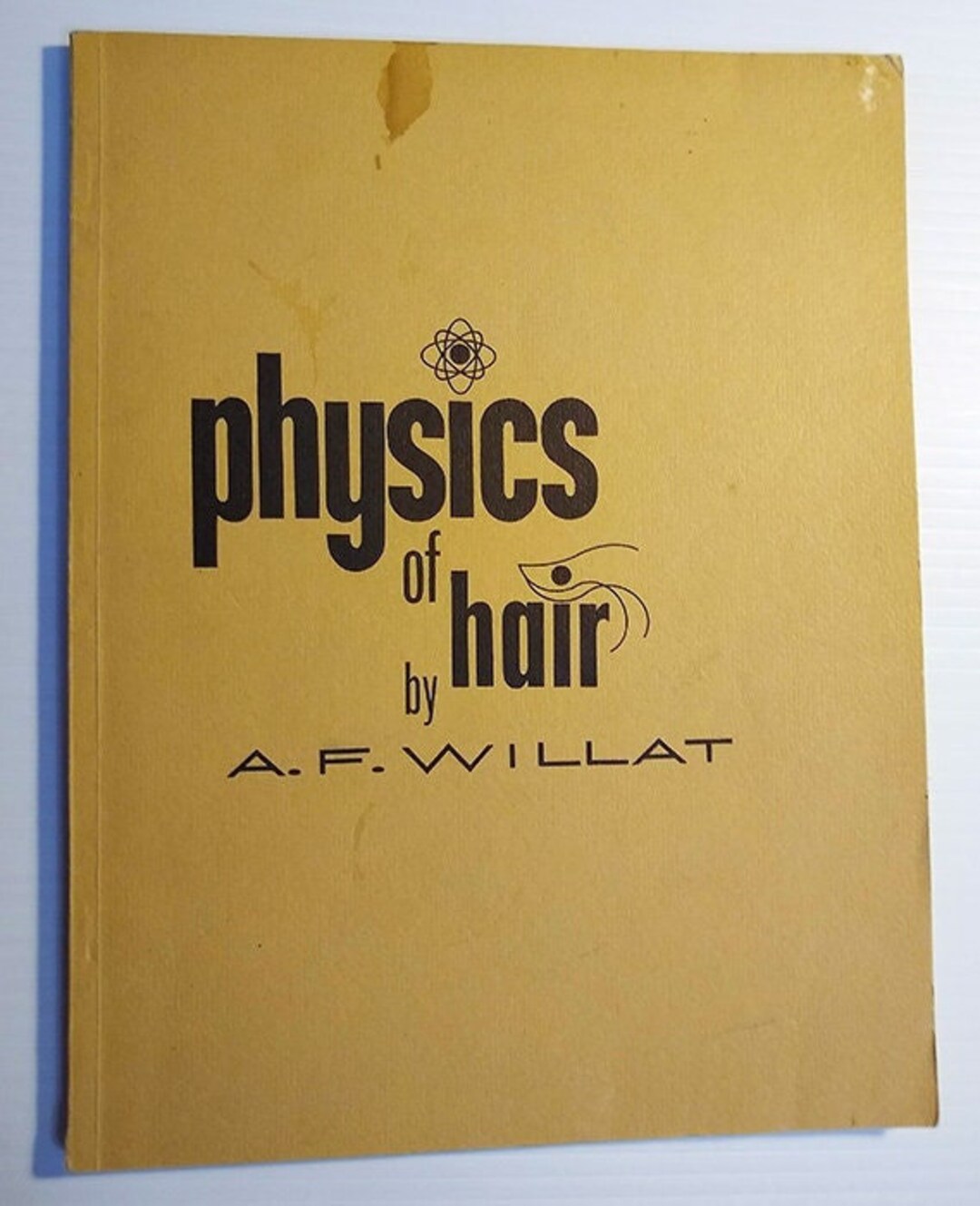 Physics of Hair as Related to Cosmetology by A F Willat 1960 1st Ed ...