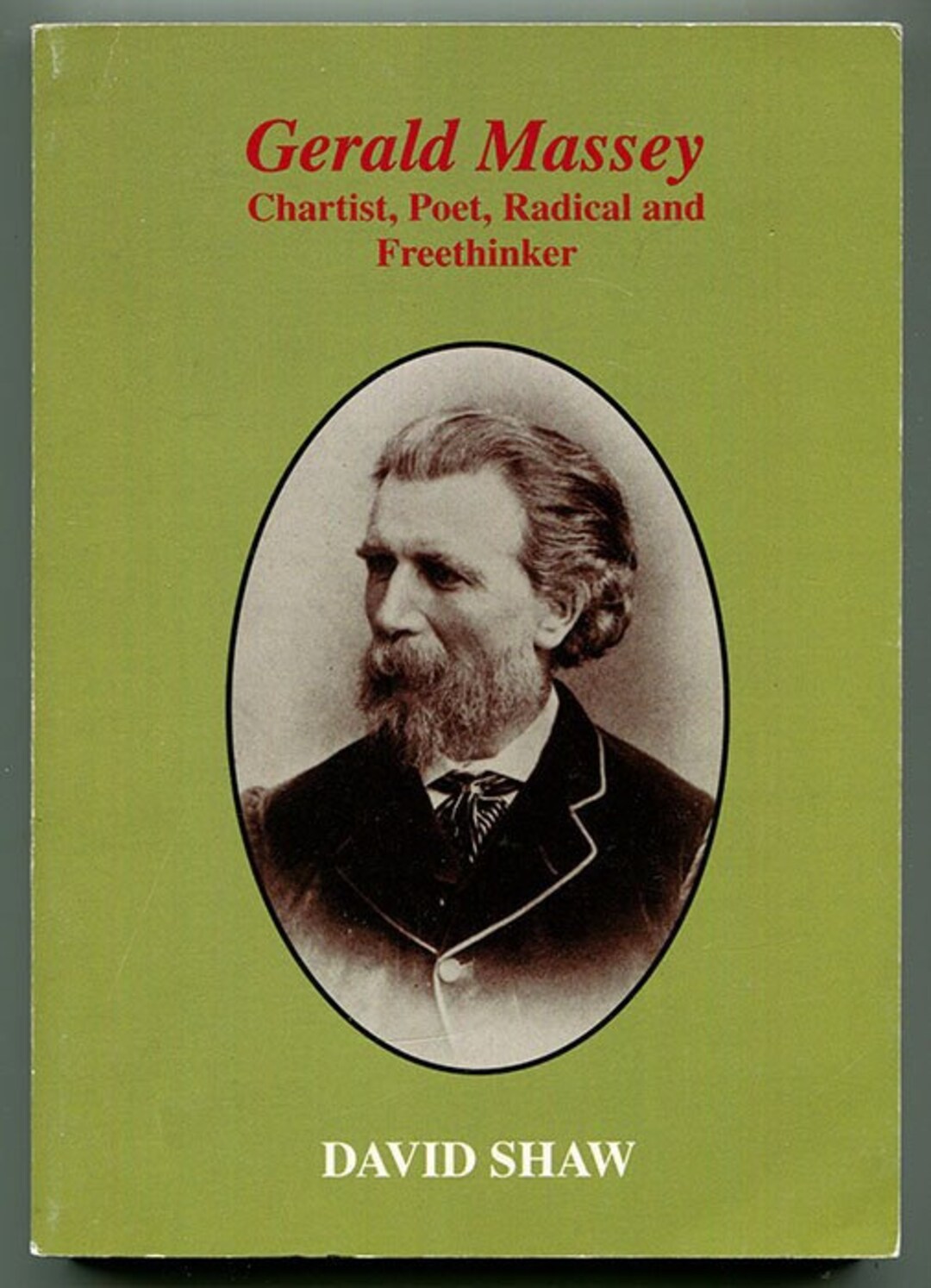 Gerald Massey: Chartist, Poet, Radical and Freethinker by David Shaw ...