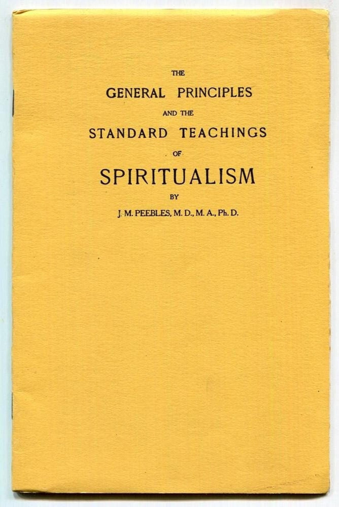 The General Principles and the Standard Teachings of Spiritualism ...