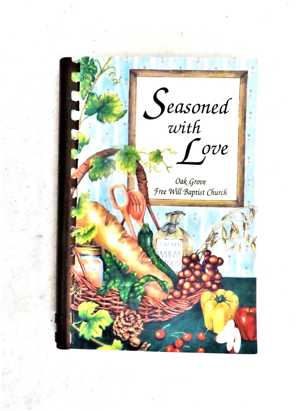 Seasoned With Love Church Cookbook From Oak Grove Free Will Baptist ...