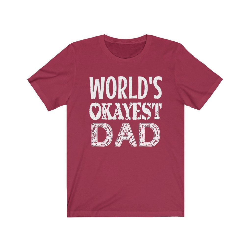 Gifts for Dad, World's Okayest Dad T-shirt, Funny Dad Shirt, Presents ...