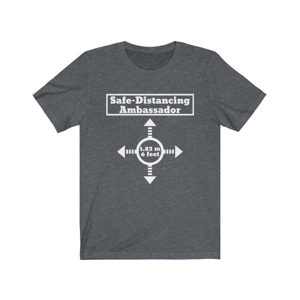 Safe Distancing Ambassador, Front Only Print, Social-distancing, Stay 6 ...